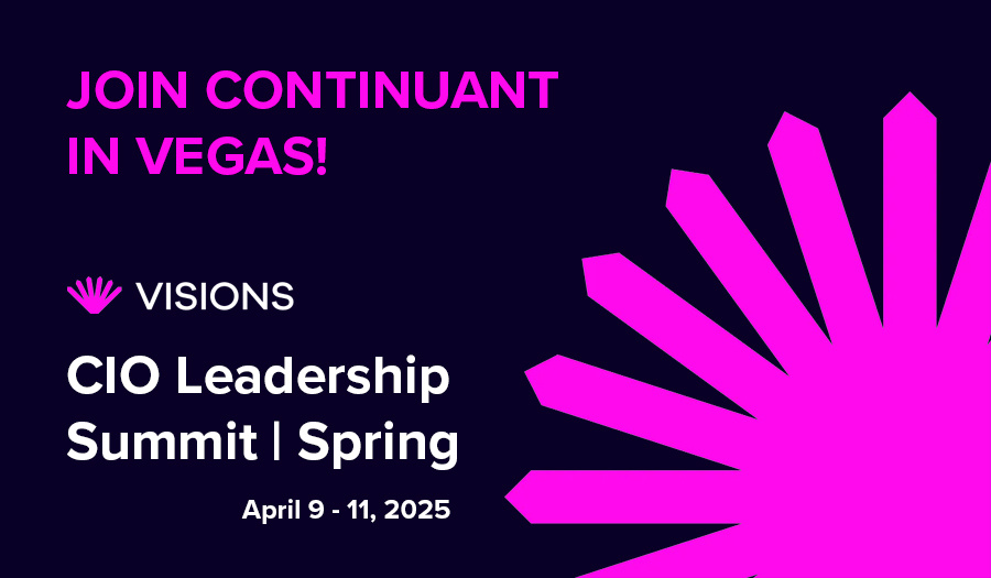 Join Continuant at the CIO Visions Spring Leadership Summit in Vegas!