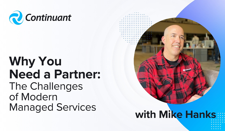 Why You Need a Partner: The Challenges of Modern Managed Services