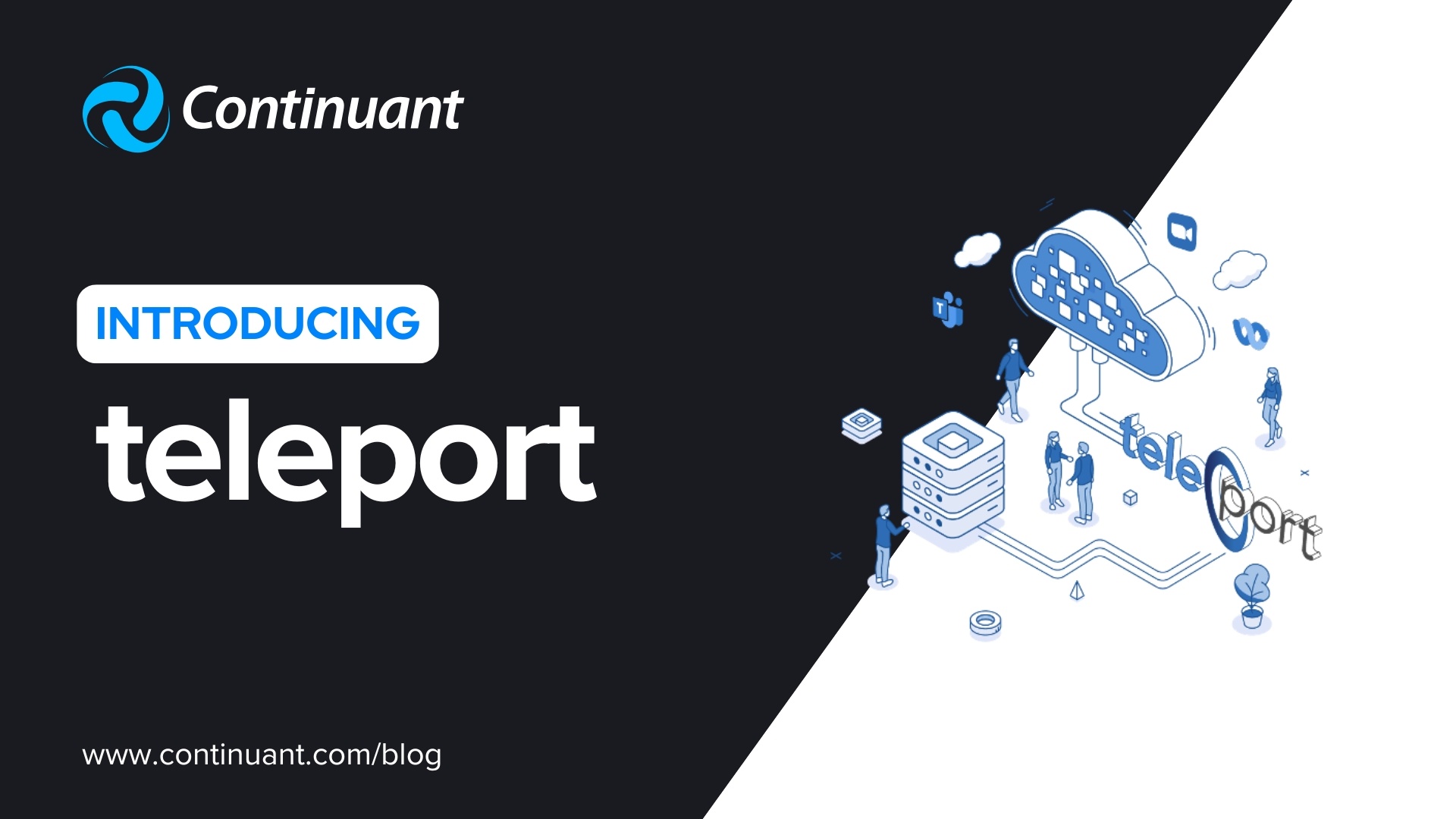 Introducing Teleport: Taking Continuant Connect to the Next Level