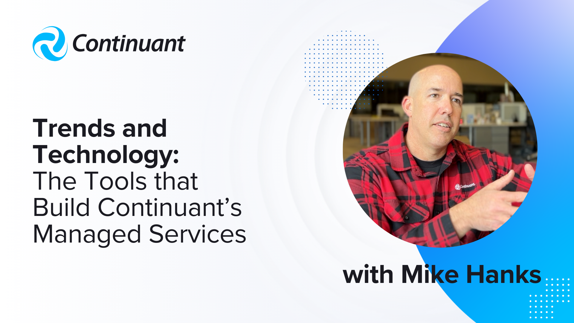 Trends & Technology: The Tools that Build Continuant Managed Services