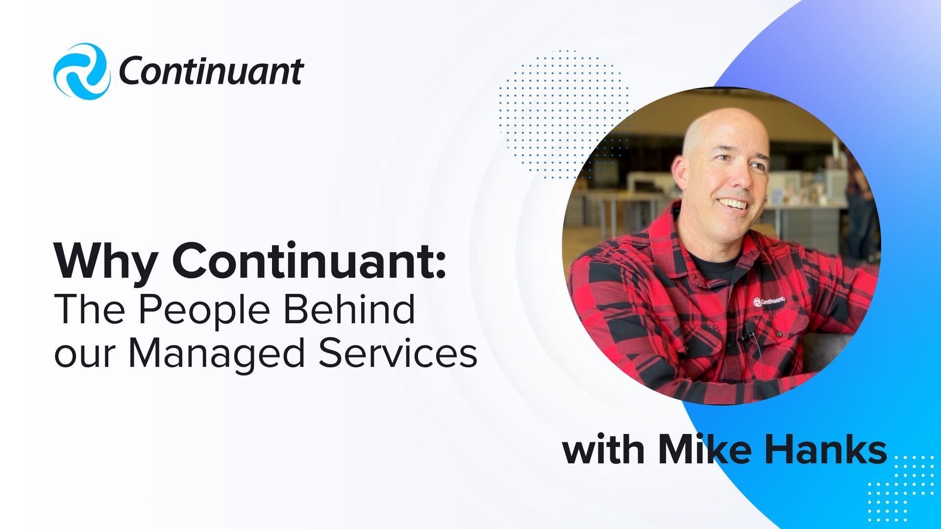 Why Continuant: The People Behind our Managed Services
